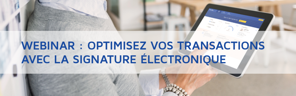 On a un truc pour vous simplifier la vie : la signature électronique ...